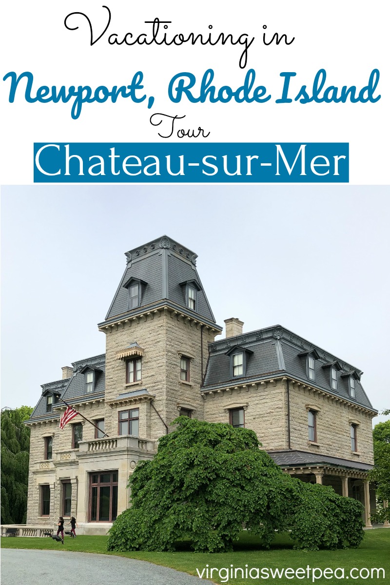 Touring Chateau-sur-Mer in Newport, RI - Sweet Pea