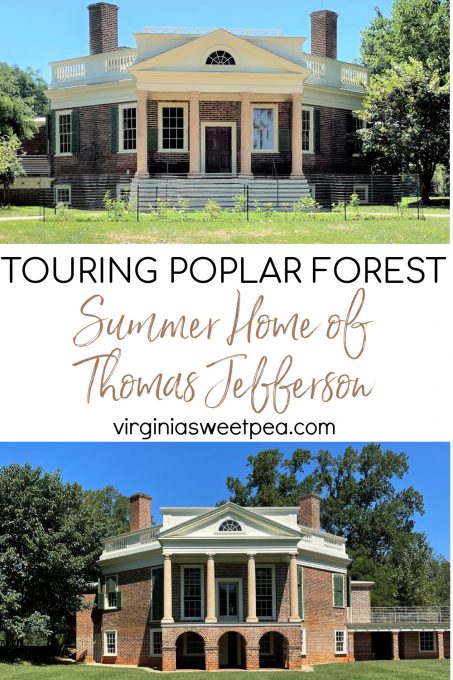 Touring Poplar Forest - Summer Home of Thomas Jefferson - Sweet Pea